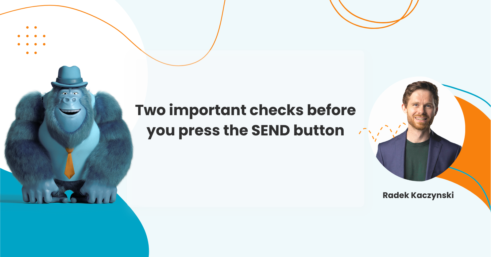 Two important checks before you press the SEND button - Usebouncer